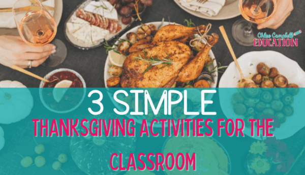 3 Amazingly Simple Thanksgiving Activities For The Classroom This Year ...