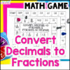 Convert Decimals to Fractions Game - Decimals and Fractions Math ...