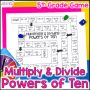 Multiplying and Dividing Decimals by Powers of Ten Game – 5th Grade ...