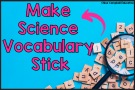 Making Vocabulary Stick: Engaging Science Vocabulary Games & Activities ...