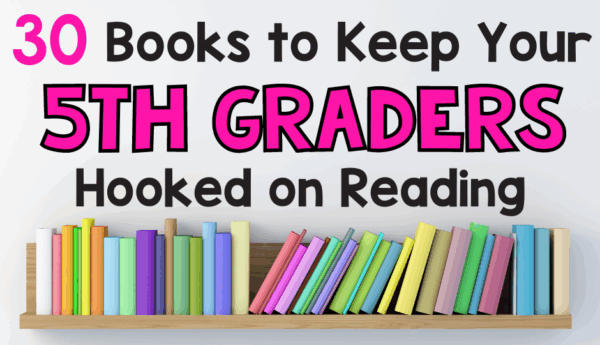 30 Books to Keep Your 5th Graders Hooked on Reading – Chloe Campbell ...