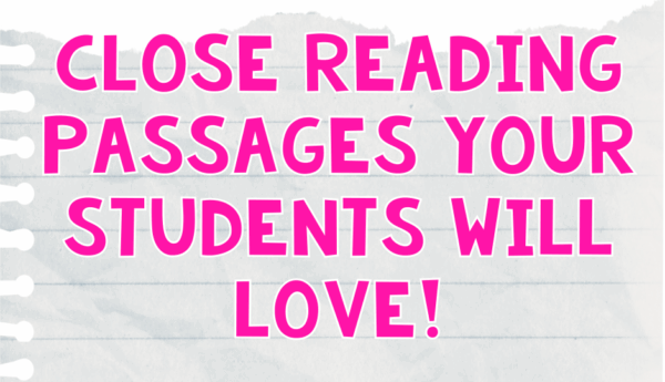 10 Close Reading Passages That Your Students Will Love to Read – Chloe ...
